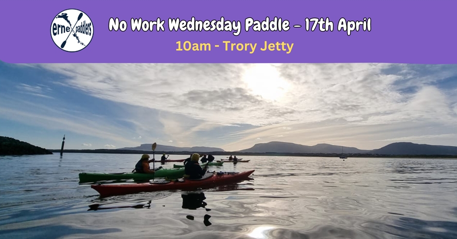 EP - No Work Wednesday Paddle - 10am - Wed 17th April - Trory Jetty ...
