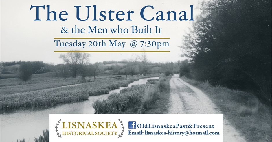 The Ulster Canal & The Men Who Built It - Lisnaskea - Fermanagh Lakelands